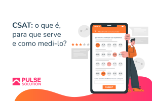 CSAT: o que é, como aplicar e como medir resultados? - Pulse Solution